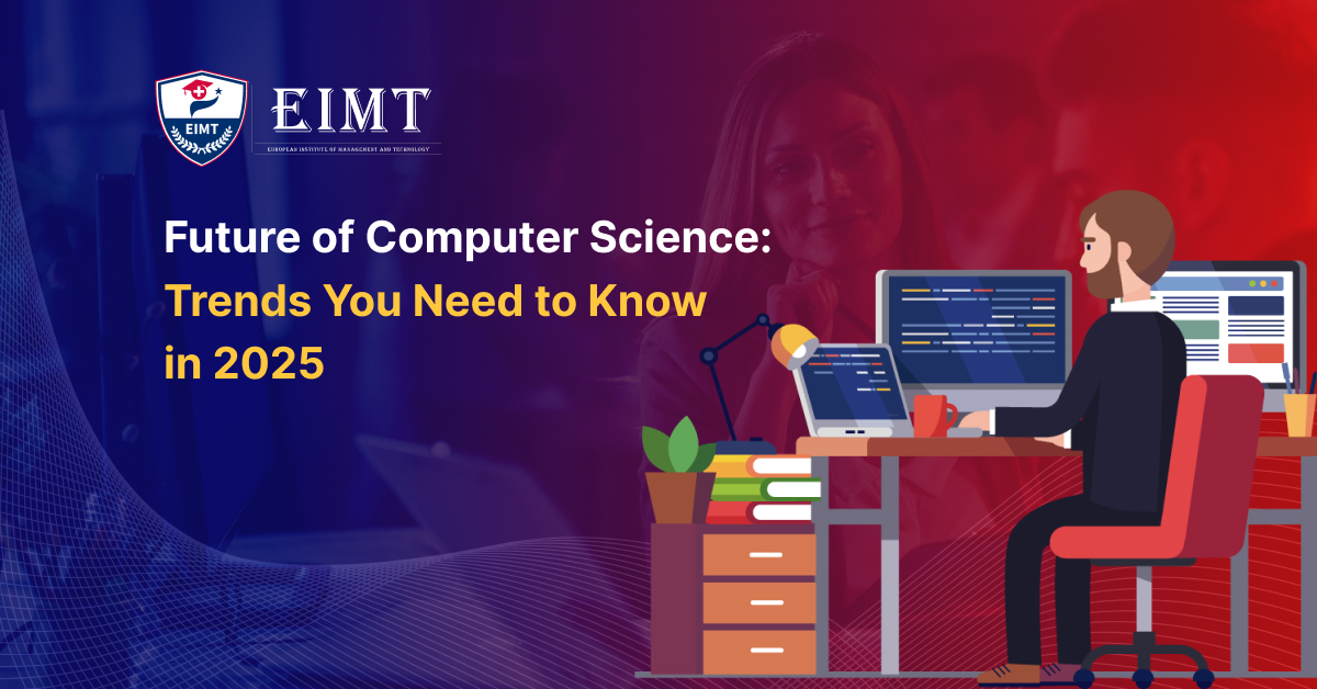 Future of Computer Science: Trends You Need to Know in 2025